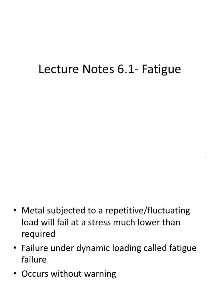 Lecture 6 Notes 6.1 Fatigue | PDF | Fatigue (Material) | Fracture