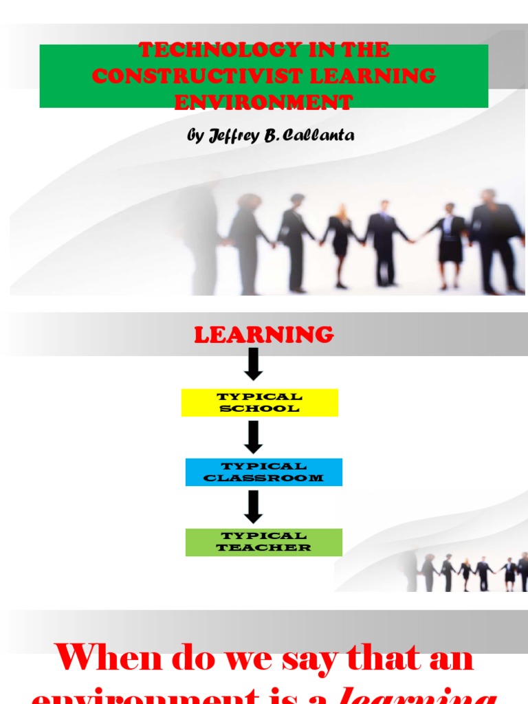 Technology in The Constructivist Learning Environment: by Jeffrey B. Callanta | PDF