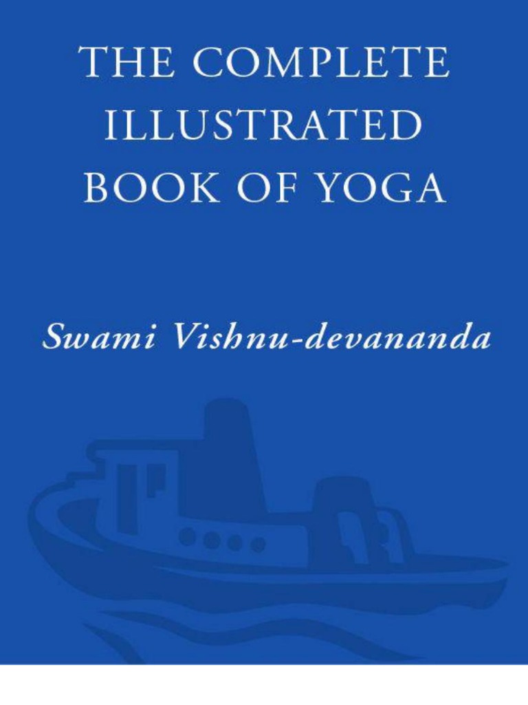 Complete Illustrated Book of Yoga The Devananda Vishnu Swami | PDF