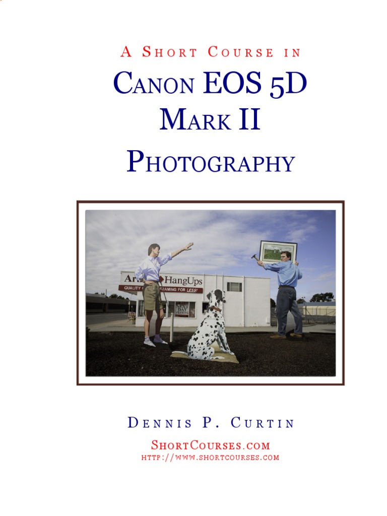 Canon EOS 5D Mark II Short Course | PDF | Camera Lens | Autofocus