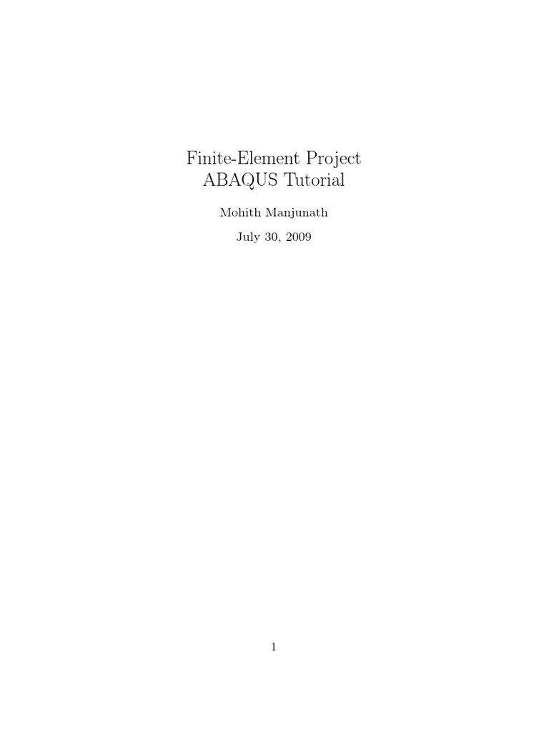 Finite-Element Project ABAQUS Tutorial: Mohith Manjunath July 30, 2009 ...
