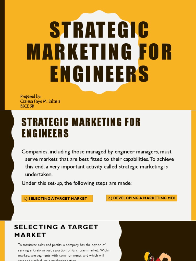 Strategic Marketing For Engineers: Prepared By: Czarina Faye M. Sabaria ...