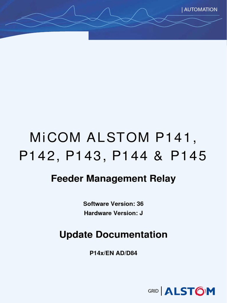 Micom Alstom P141, P142, P143, P144 & P145: Feeder Management Relay ...