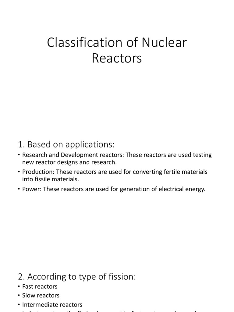 Nuclear Reactors Classification | PDF | Nuclear Reactor | Nuclear Fission