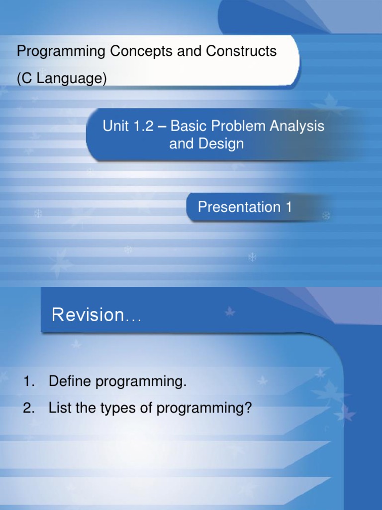Programming Concepts and Constructs (C Language) : Unit 1.2 - Basic Problem Analysis and Design ...
