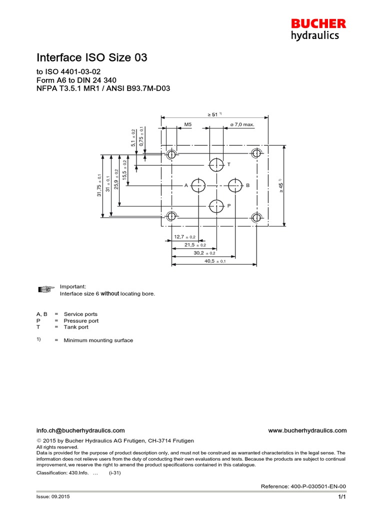 Interface ISO Size 03: To ISO 4401-03-02 Form A6 To DIN 24 340 NFPA T3.5.1 MR1 / ANSI B93.7M-D03 ...