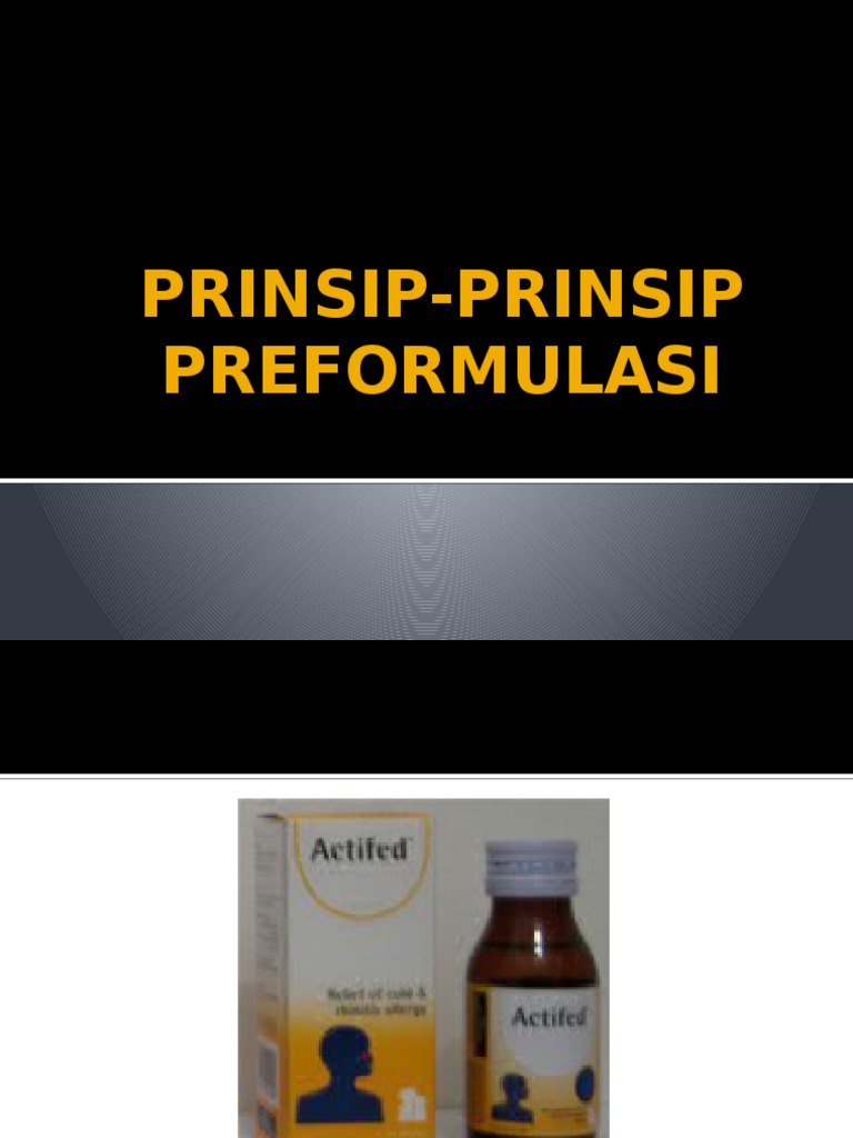 Tujuan dan Prinsip Preformulasi Obat | PDF