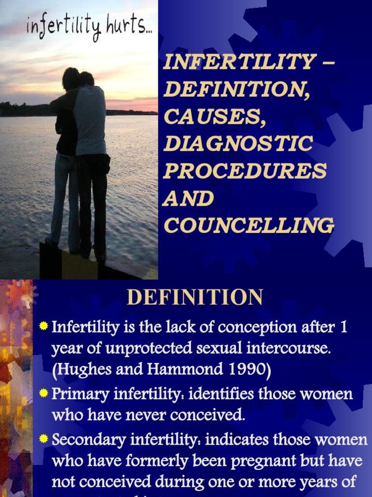 Infertility - Definition, Causes, Diagnostic Procedures AND Councelling ...