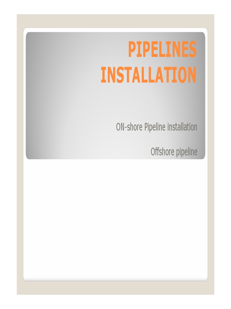 Pipelines Installation | PDF | Pipeline Transport | Pipe (Fluid Conveyance)
