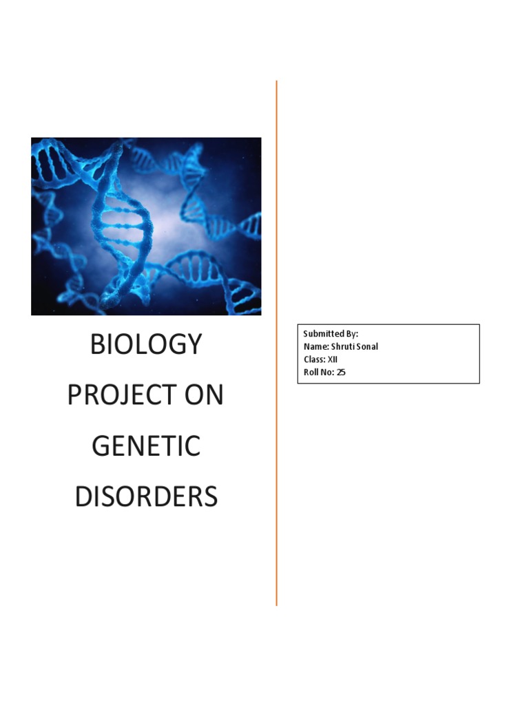 Biology Project On Genetic Disorders | PDF | Biology | Psychiatry