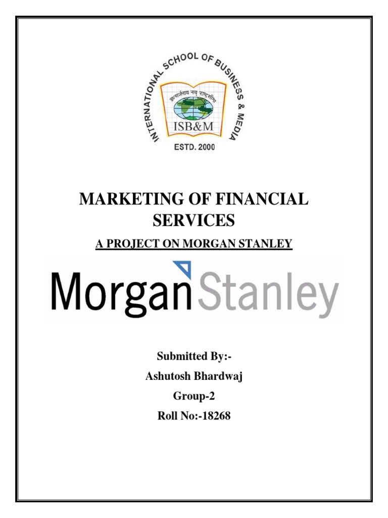 Marketing of Financial Services: A Project On Morgan Stanley | PDF ...