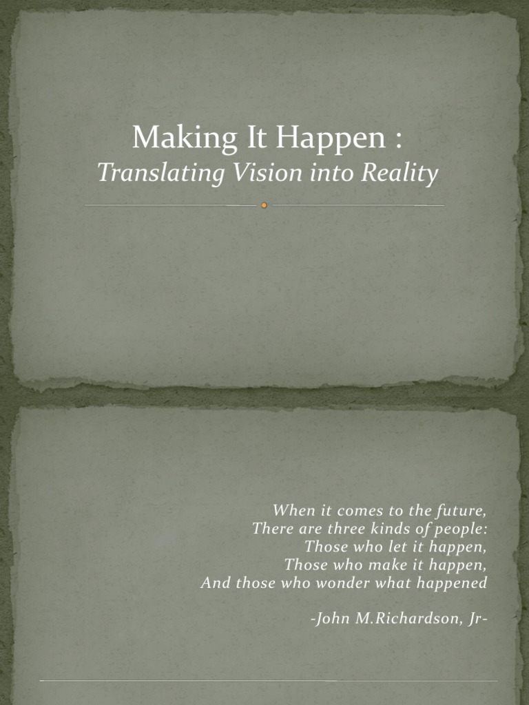 7 Making It Happen-Translating Vision Into Reality | PDF | Leadership ...