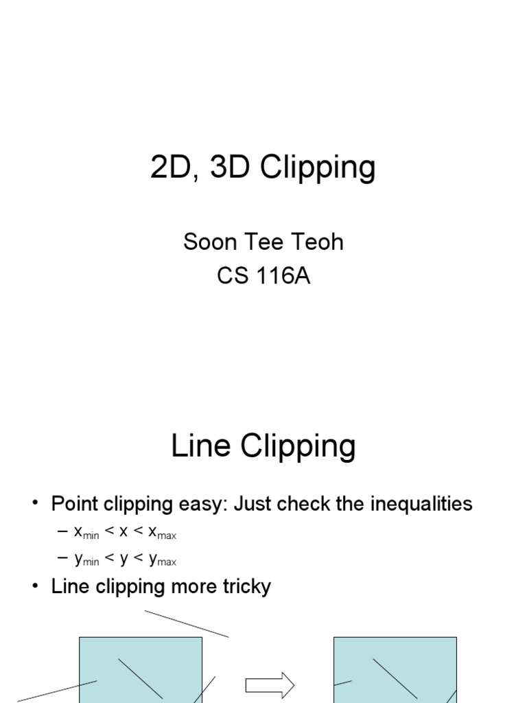 2D, 3D Clipping: Soon Tee Teoh CS 116A | PDF | Vertex (Geometry) | Geometry