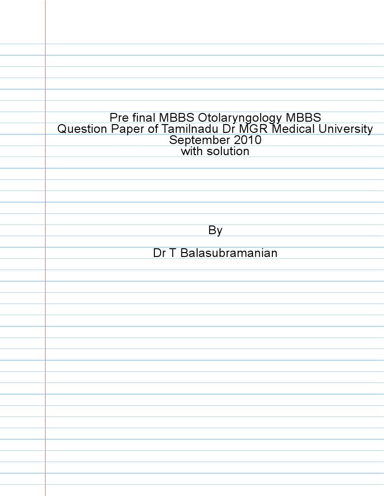MGR Medical University Prefinal ENT Sep 2010 Question Paper With Solution | PDF | Ear | Auditory ...
