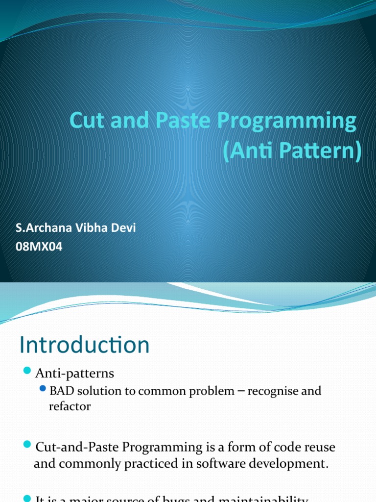 Cut and Paste Programming (Anti Pattern) : S.Archana Vibha Devi 08MX04 ...