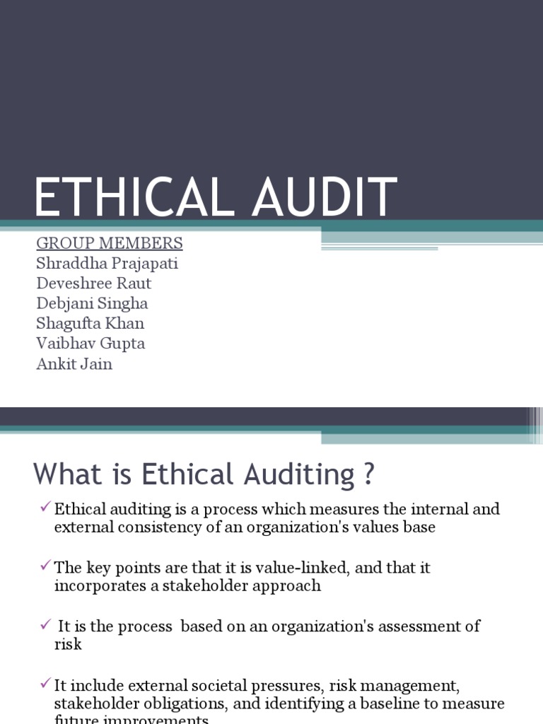 Ethical Audit: Group Members Shraddha Prajapati Deveshree Raut Debjani ...