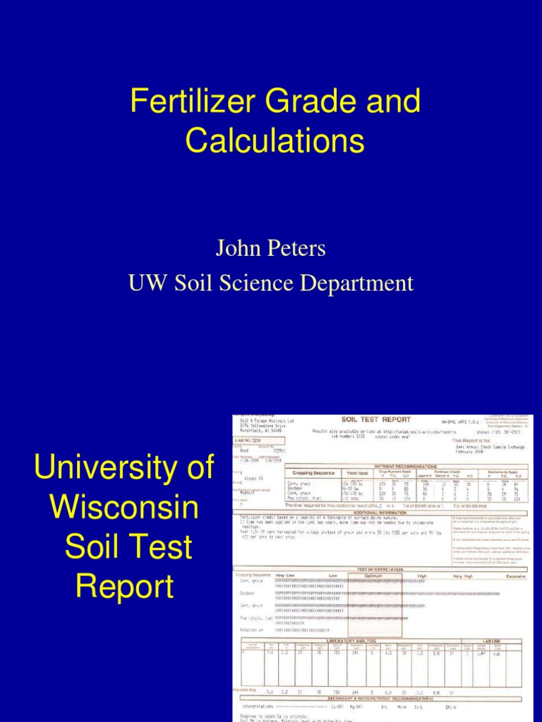 Fertilizer Grade and Calculations: John Peters UW Soil Science ...