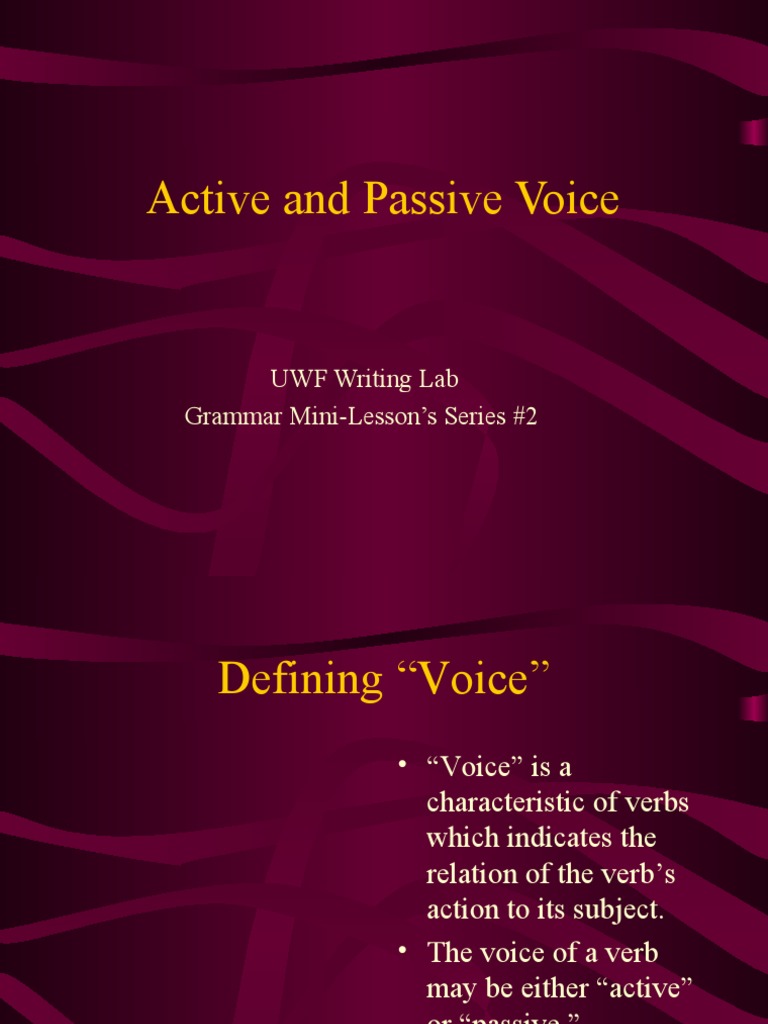 Active and Passive Voice: UWF Writing Lab Grammar Mini-Lesson's Series ...