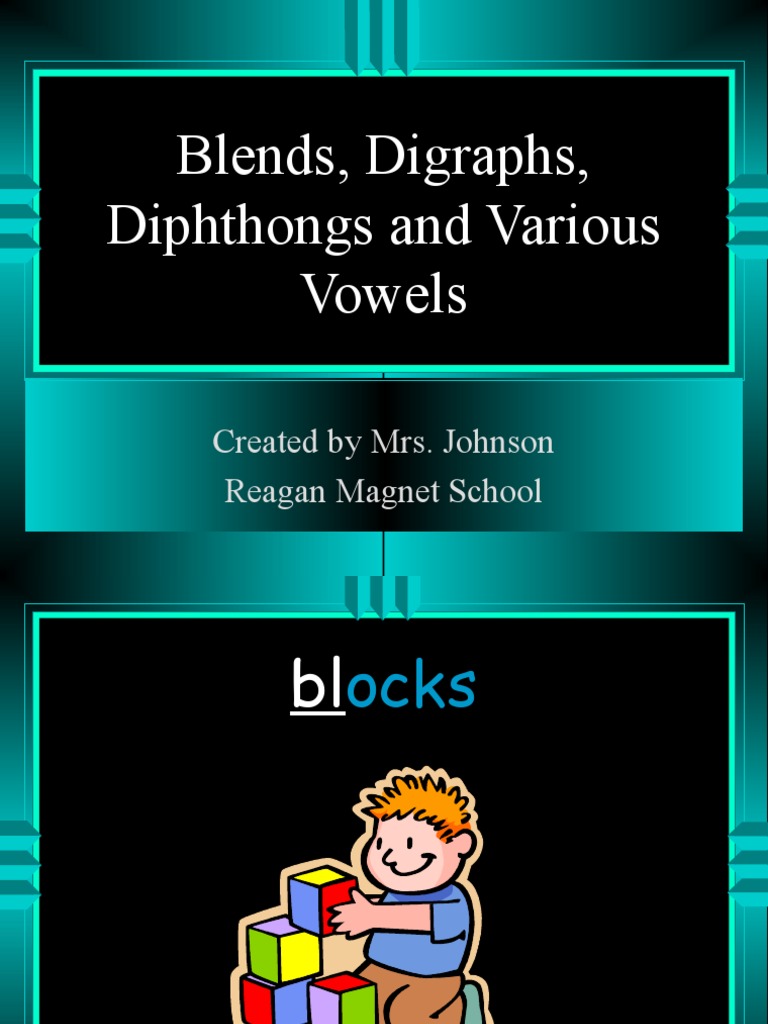 Blends - Digraphs - Diphthongs and Various Vowels | PDF | Home & Garden