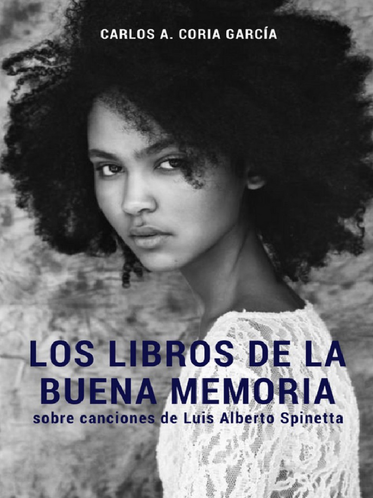 Los Libros de La Buena Memoria Sobre Canciones de Luis Alberto Spinetta | PDF ...