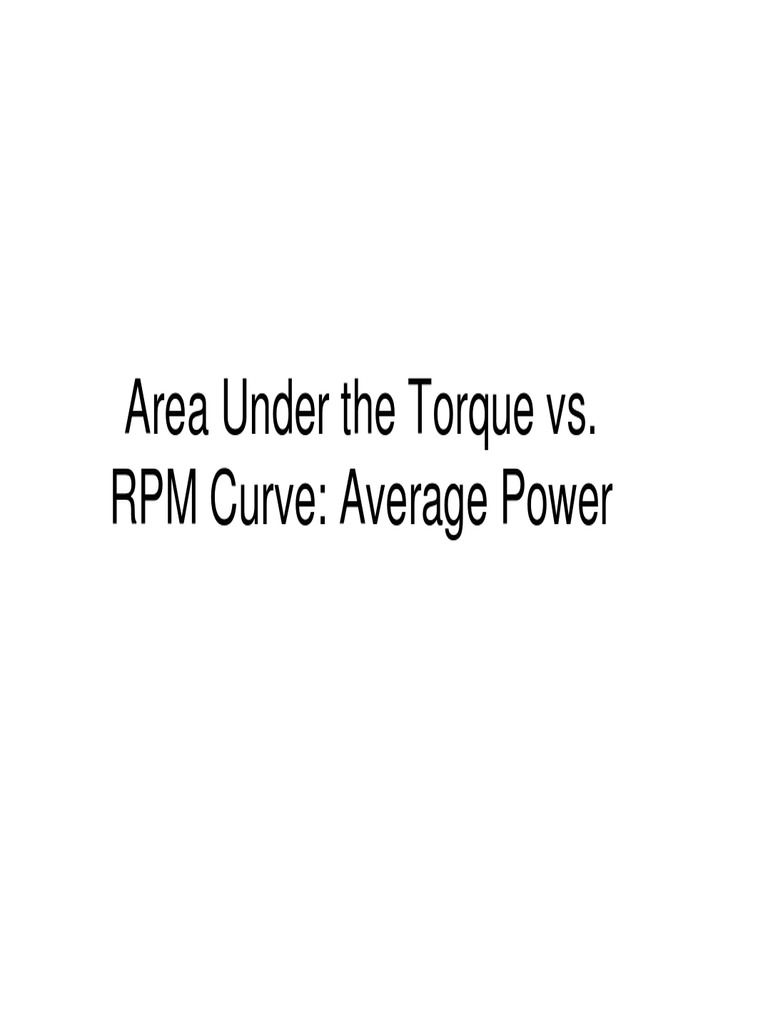 Area Under The Torque vs. RPM Curve: Average Power | PDF | Torque ...