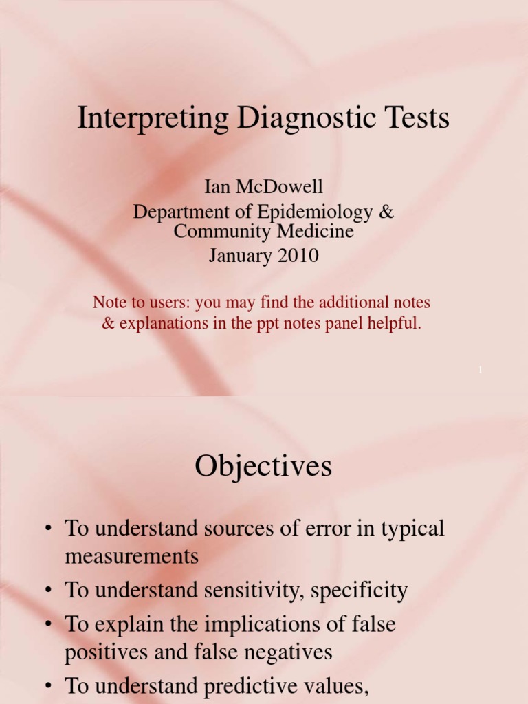 Interpreting Diagnostic Tests: Ian Mcdowell Department of Epidemiology ...