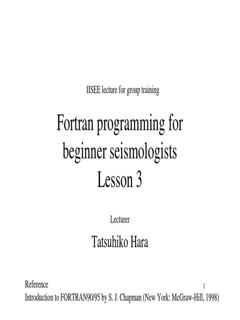 Fortran Programming For Beginner Seismologists Lesson 3: Tatsuhiko Hara ...