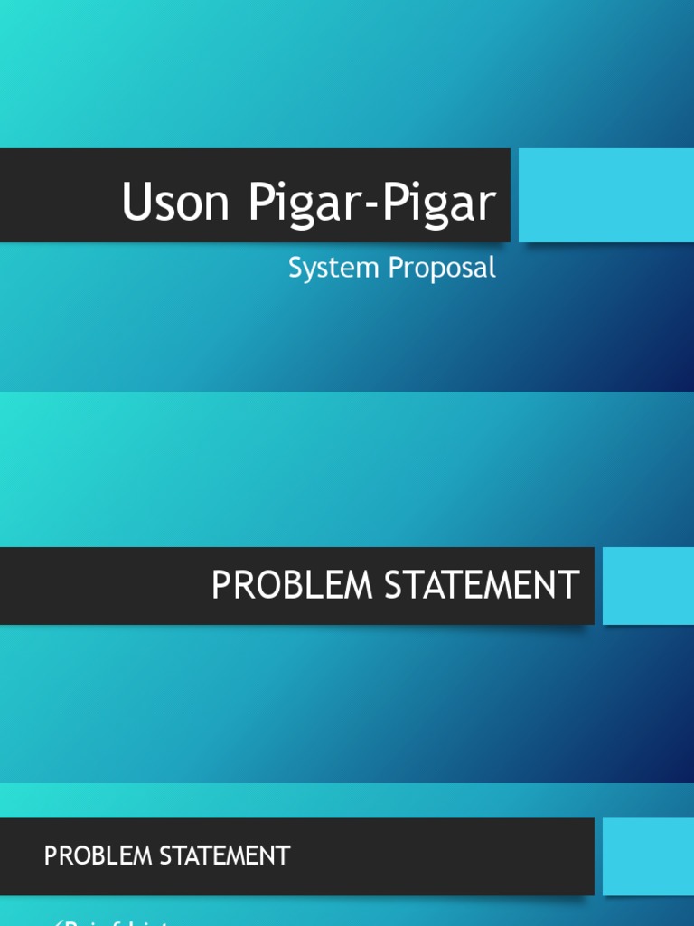 Uson Pigar-Pigar System Proposal Overview | PDF | Business | Computers