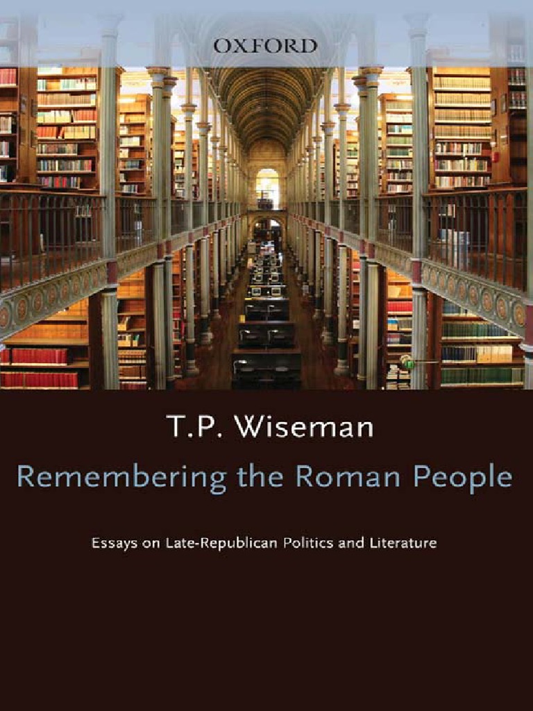 T. P. Wiseman Remembering the Roman People Essays on Late-Republican ...