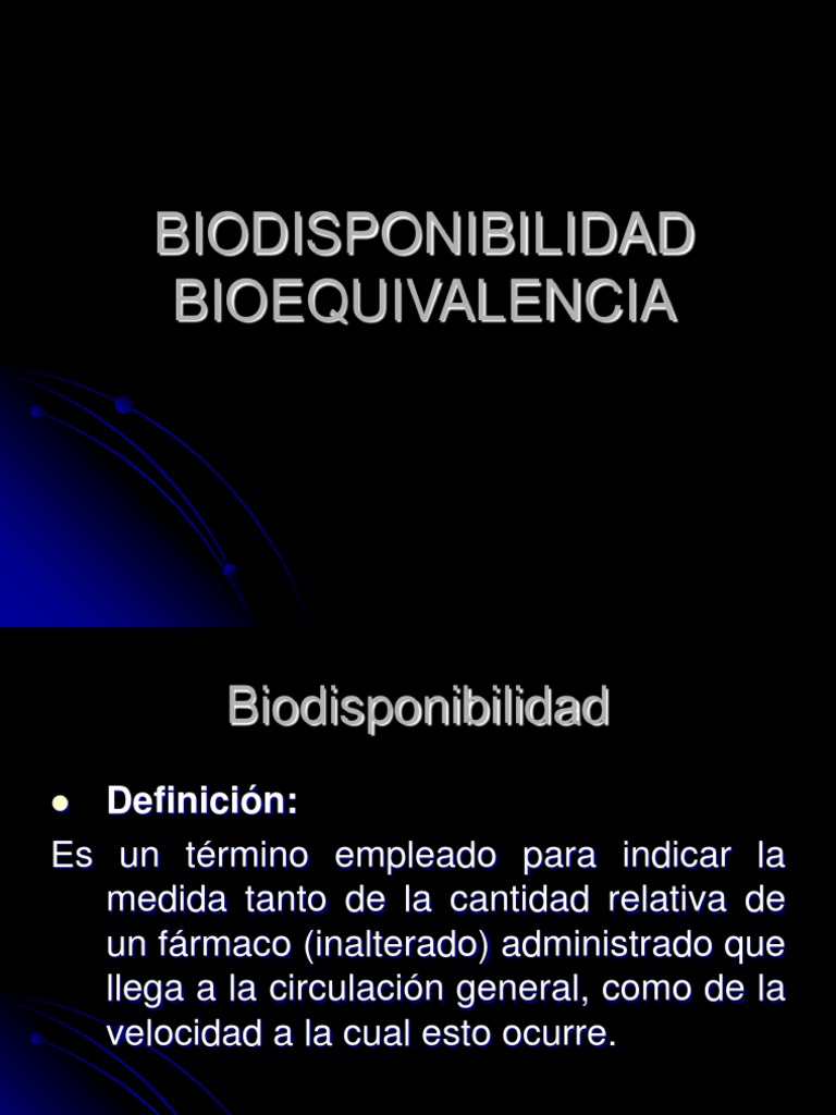 Biodisponibilidad y Bioequivalencia | PDF | Biodisponibilidad | Farmacocinética