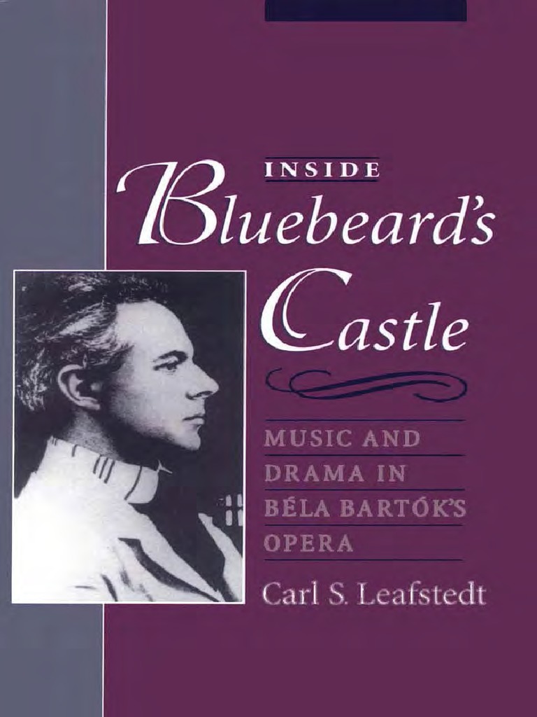 Inside Bluebeard's Castle - Music and Drama in Bela Bartok's Opera ...
