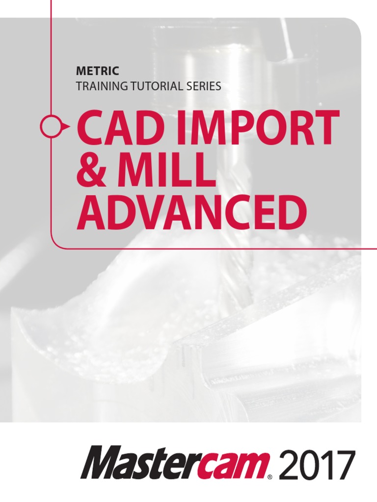 Mastercam 2017 CAD Import Mill Advanced Toolpaths Tutorial Metric ...