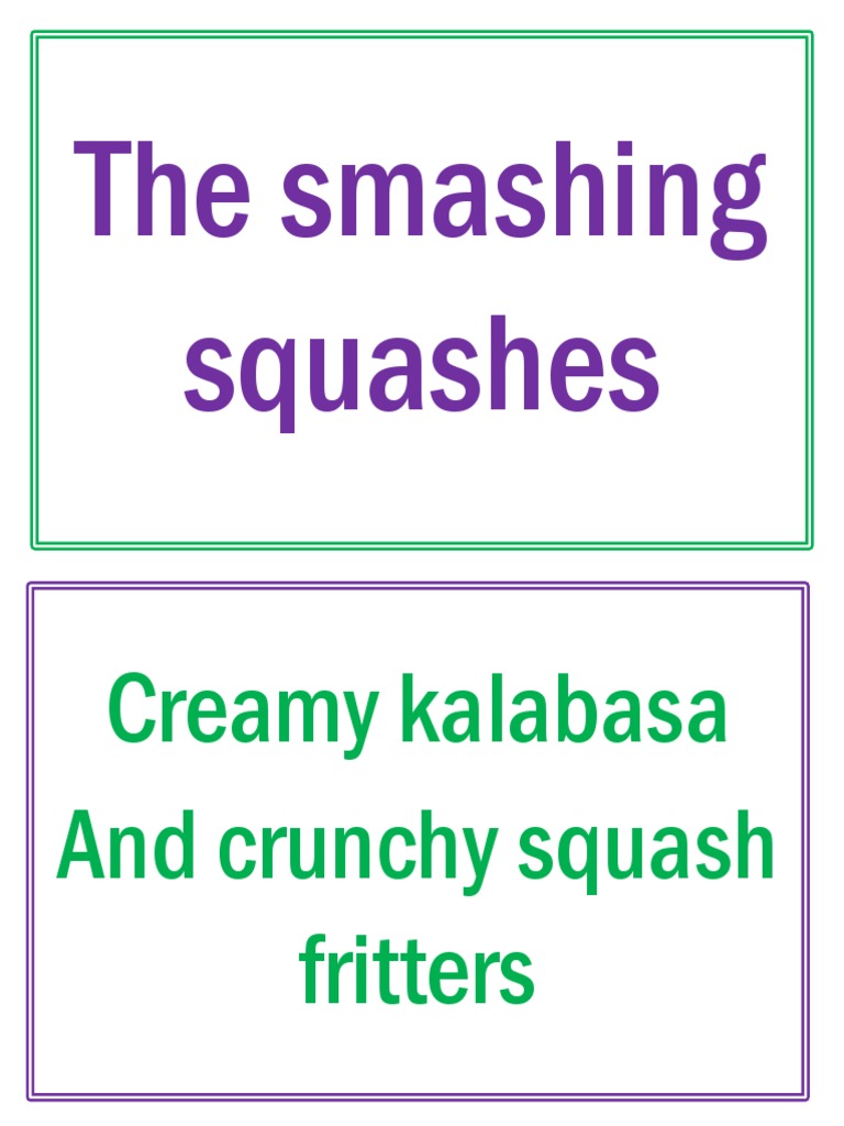 The Smashing Squashes: Creamy Kalabasa and Crunchy Squash Fritters | PDF