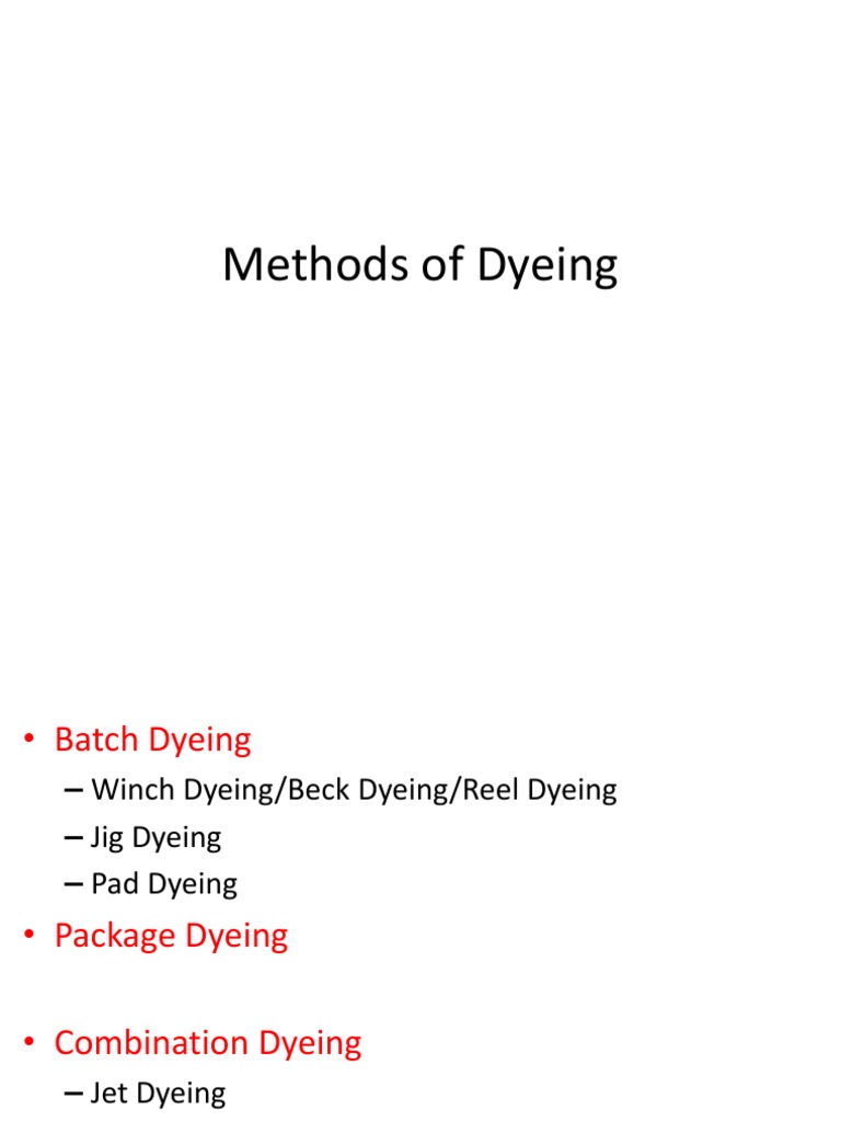 Methods of Dyeing: Batch, Package, Combination & More | PDF | Dyeing ...