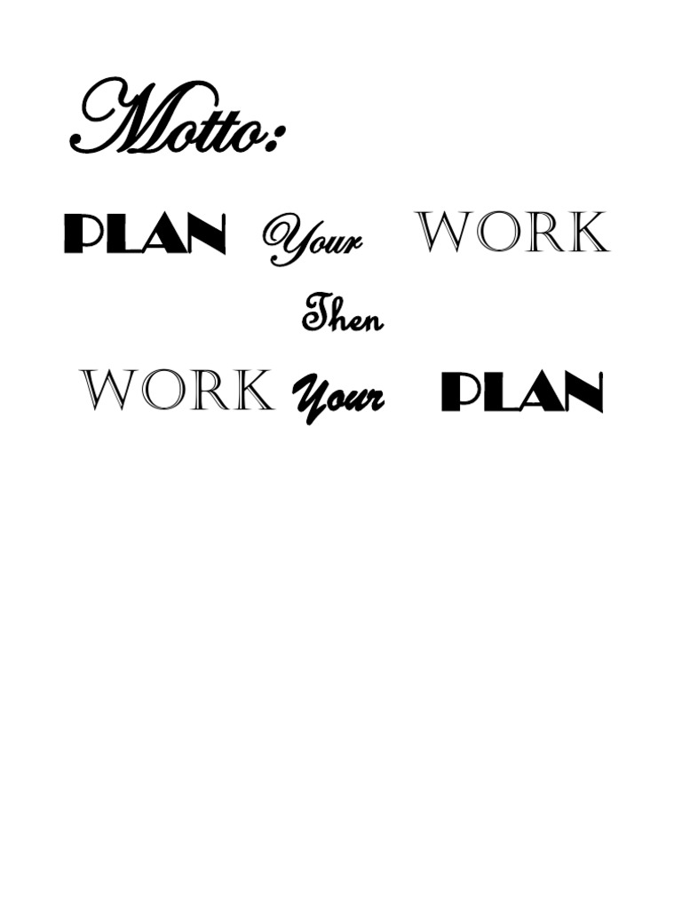 Motto:: Plan Your Work Then Work Your Plan | PDF