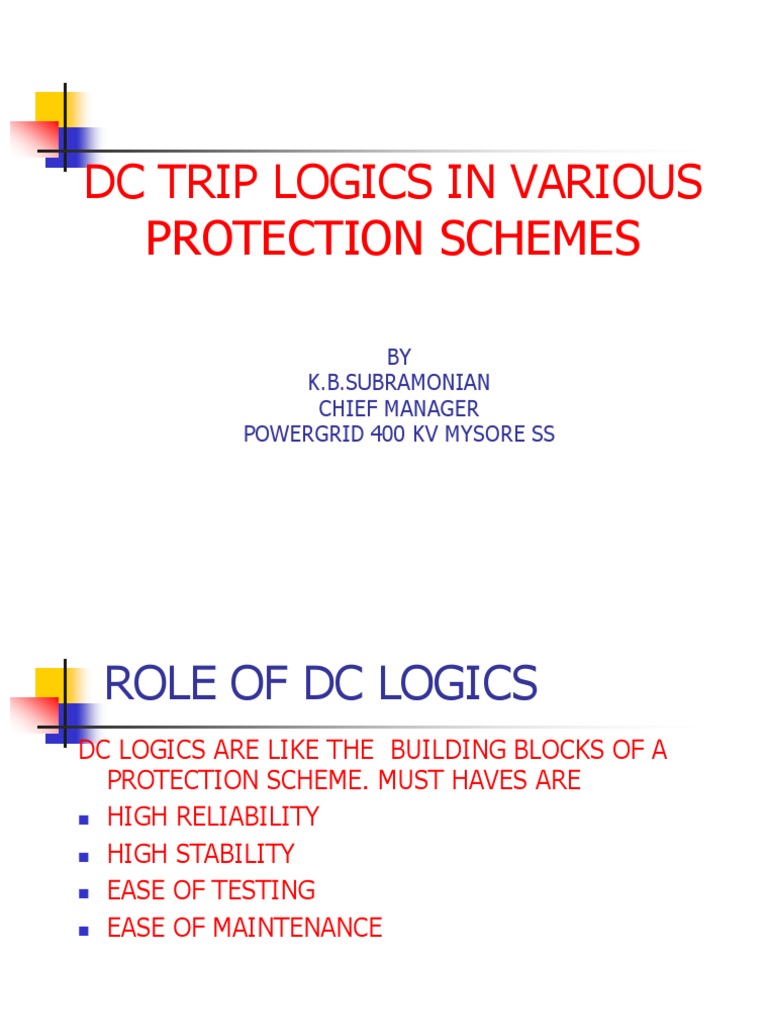 DC Trip Logics in Various Protection Schemes: BY K.B.Subramonian Chief ...