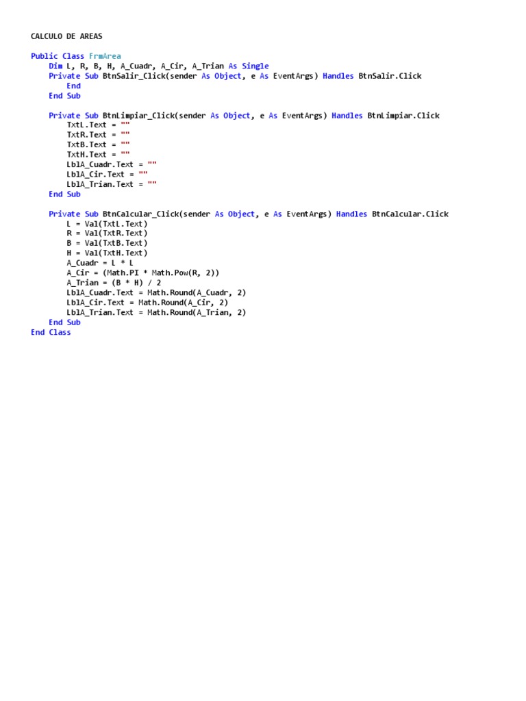 Frmarea: Public Class Dim As Single Private Sub As Object As Handles End End Sub Private Sub As ...
