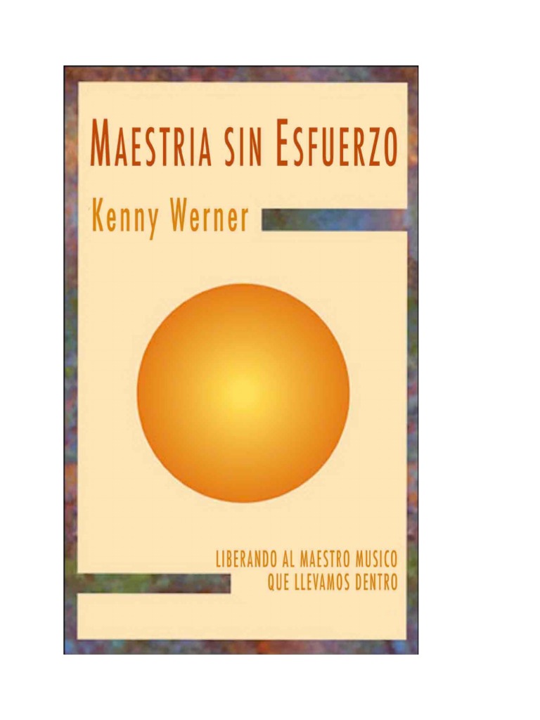 Maestría Sin Esfuerzo. Liberando Al Maestro Músico Que Llevamos Dentro ...