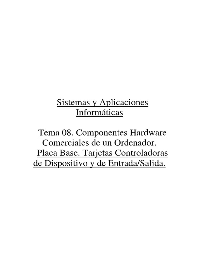 Hardware Comercial. Placa Base. Controladores de Dispositivo y de E-S ...
