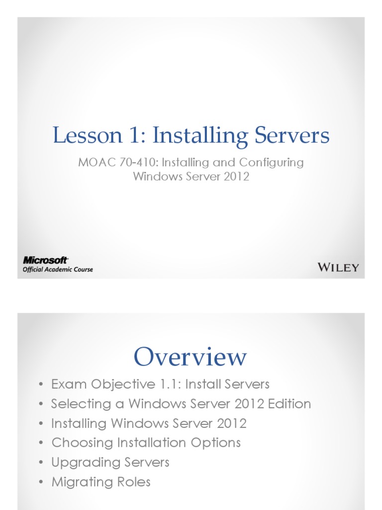 Lesson 1: Installing Servers: MOAC 70-410: Installing and Configuring Windows Server 2012 ...