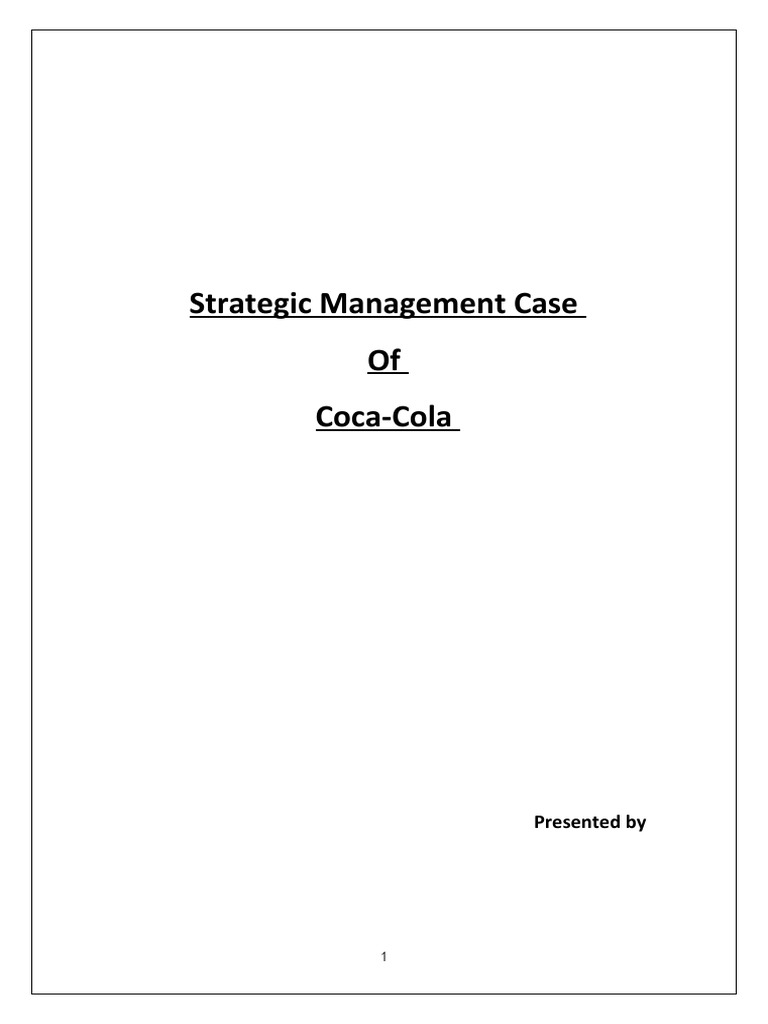Strategic Management Case of Coca-Cola: Presented by | PDF | The Coca ...