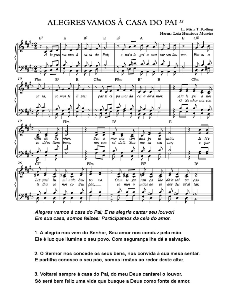 Alegres Vamos À Casa Do Pai: B7 E B7 E E7 A E C©7 Ir. Míria T. Kolling Harm.: Luiz Henrique ...