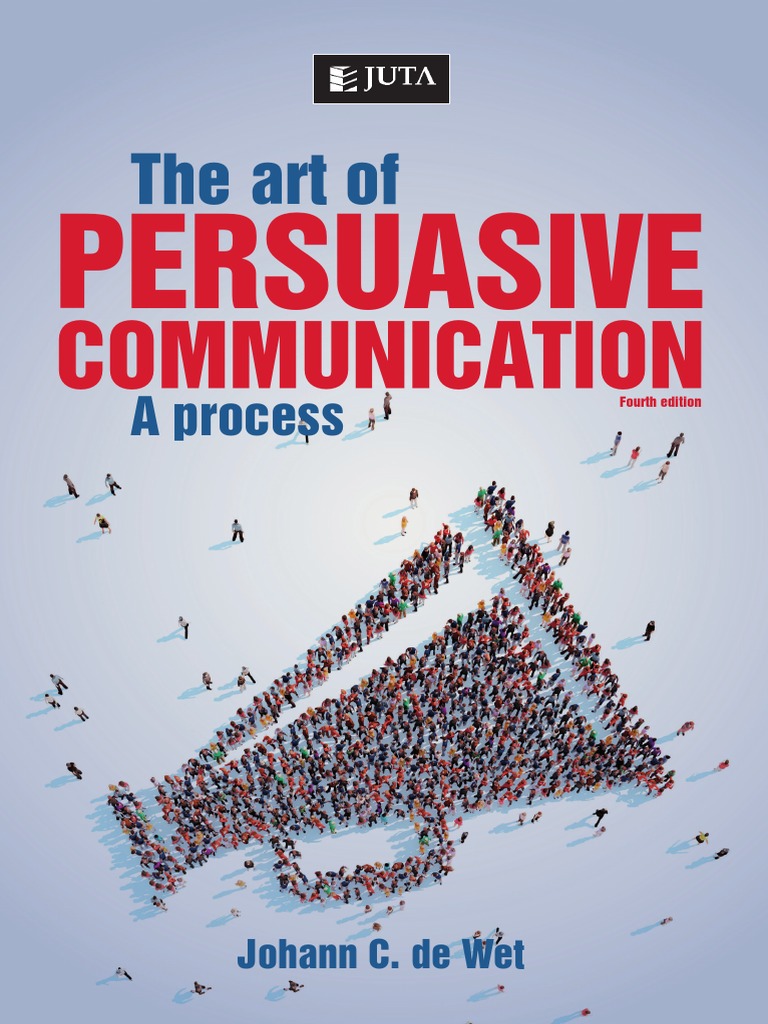 The Art of Persuasive Communication, Fourth Edition | PDF | Rhetoric ...