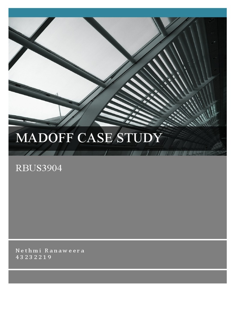 Madoff Case Study RBUS3904 | PDF | Bernard Madoff | Ponzi Scheme