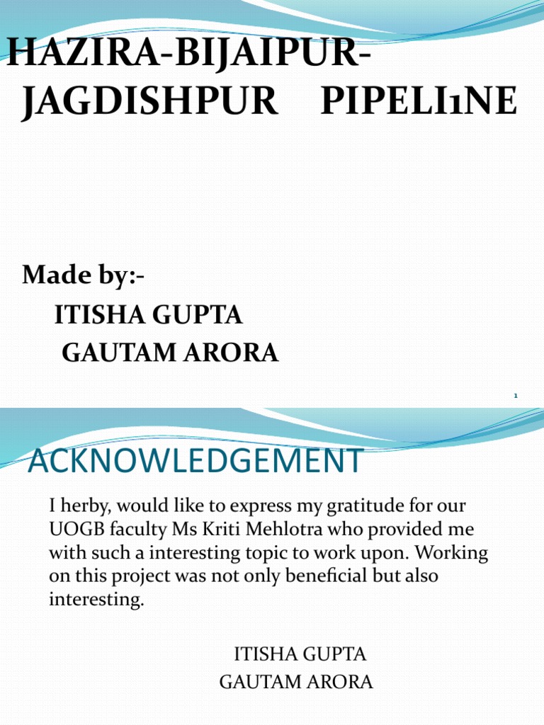 Hazira-Bijaipur-Jagdishpur Pipeli1Ne: Made By: - Itisha Gupta Gautam ...