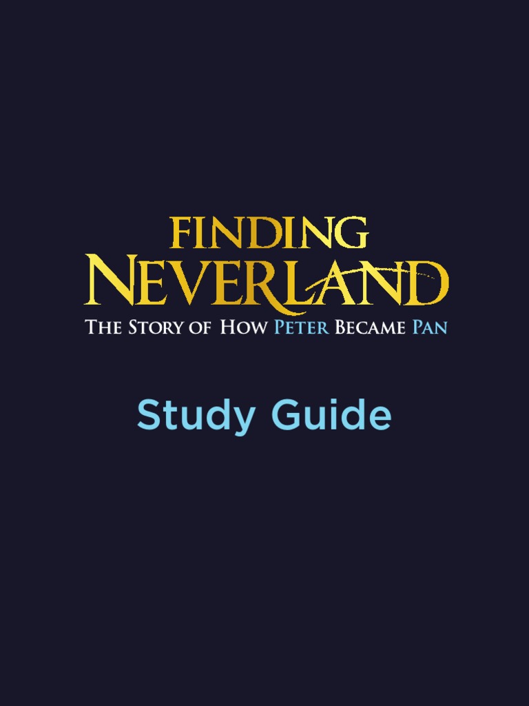 Finding Neverland Education Guide | PDF | Peter Pan | Neverland