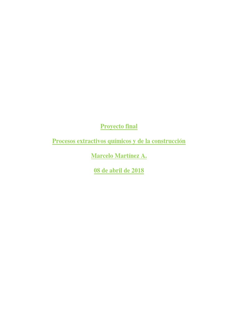 Marcelo Martinez Proyecto Final Procesos Extactivos Químicos y de La Construcción 2018 | PDF ...