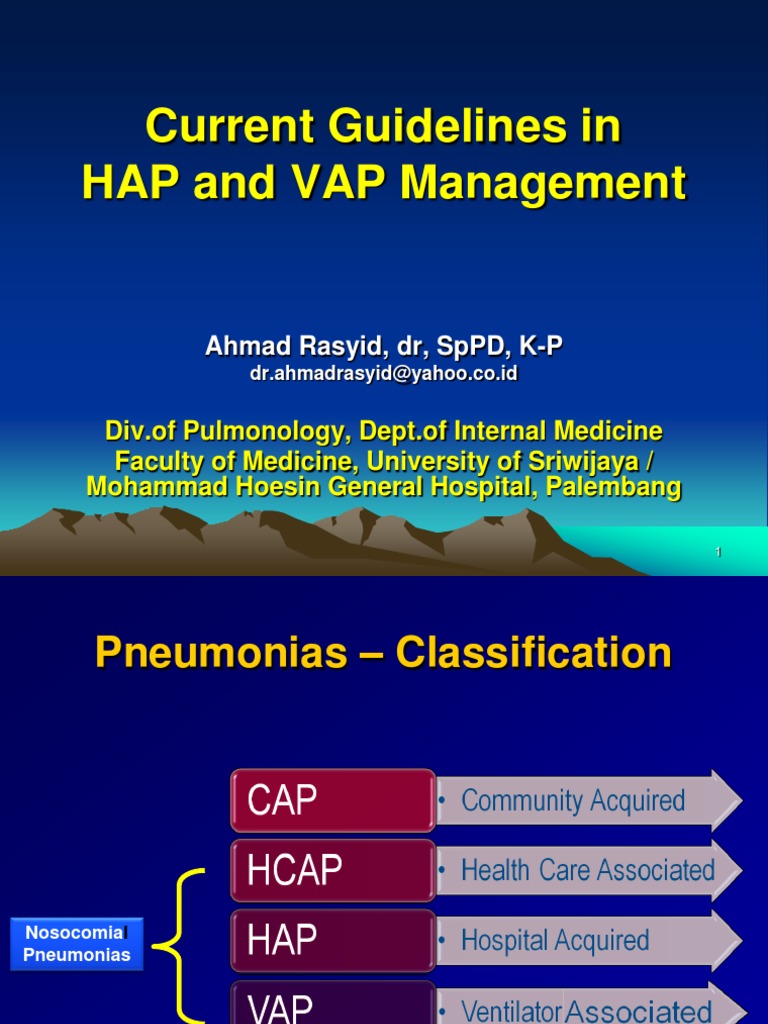 Current Guidelines in Hap and Vap Management: Ahmad Rasyid, DR, SPPD, K ...