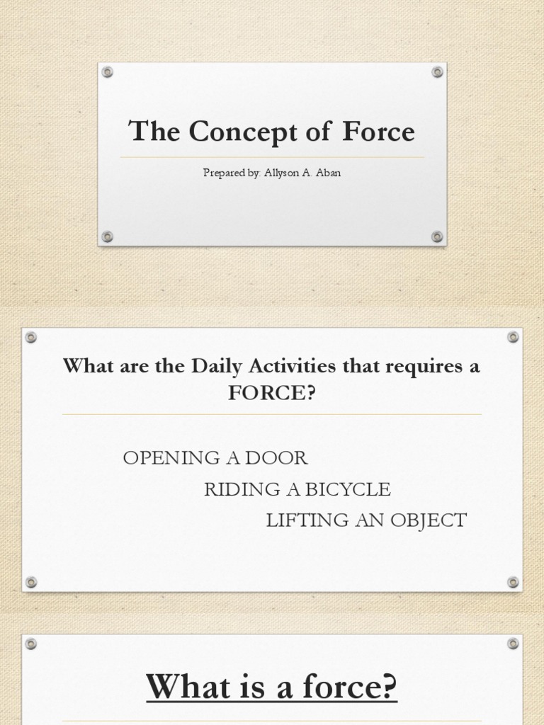 The Concept of Force: Prepared By: Allyson A. Aban | PDF