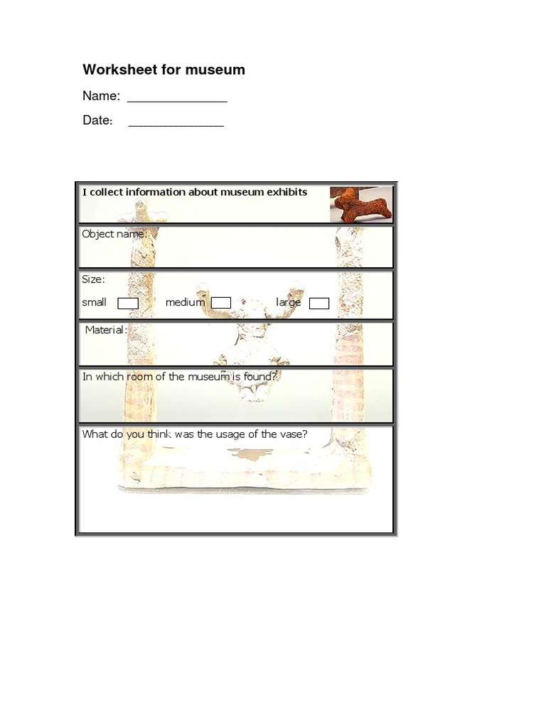 Worksheet For Museum: Name: - Date | PDF